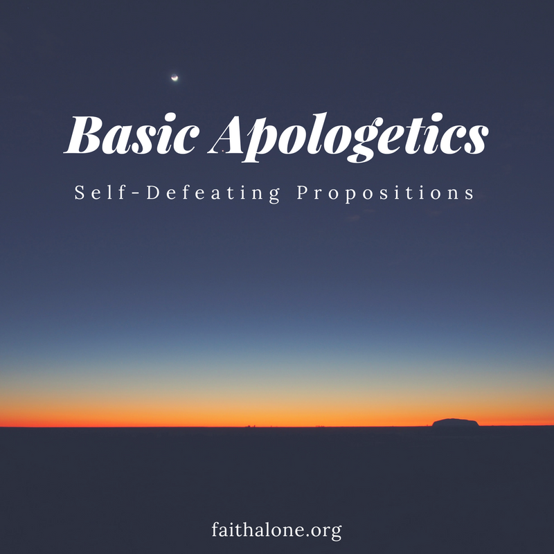 Basics of Apologetics: Self-Defeating Propositions – Grace Evangelical ...
