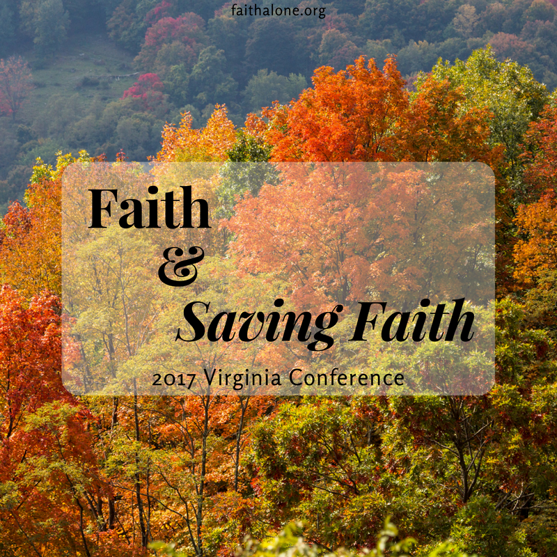 Faith and Saving Faith: Lynchburg, Virginia Conference, 2017 – Grace ...
