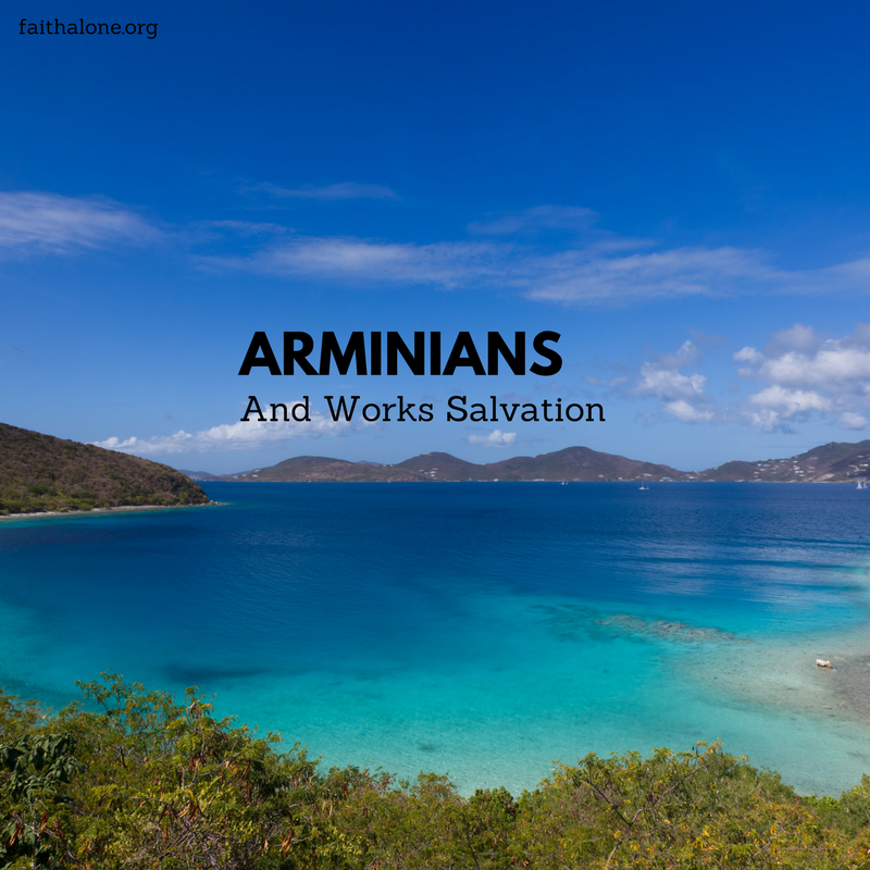 Arminians and Works Salvation — Q & A – Grace Evangelical Society