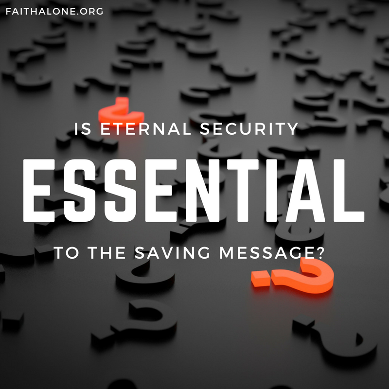 Is Eternal Security Essential to Saving Faith? — The Arminian Question ...