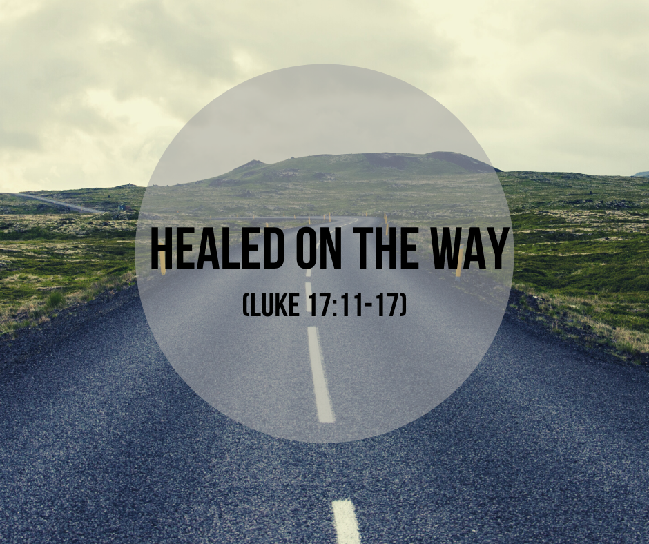Healed on the Way (Luke 17:11-14) – Grace Evangelical Society