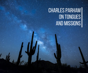 Charles Parham and Agnes Ozman on Speaking in Tongues and Missions ...