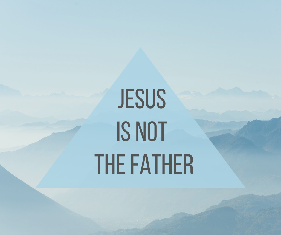 Jesus Is Not the Father – Grace Evangelical Society