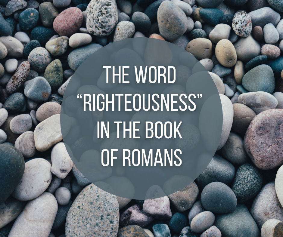 The Word “Righteousness” in the Book of Romans – Grace Evangelical Society