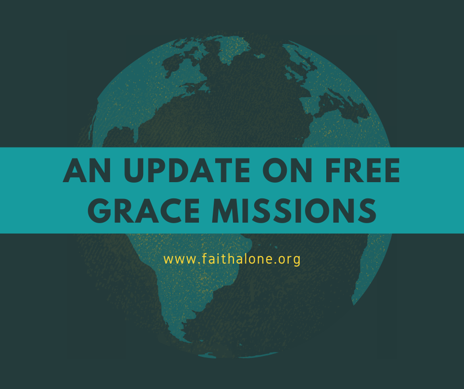 An Update on Free Grace Missions – Grace Evangelical Society