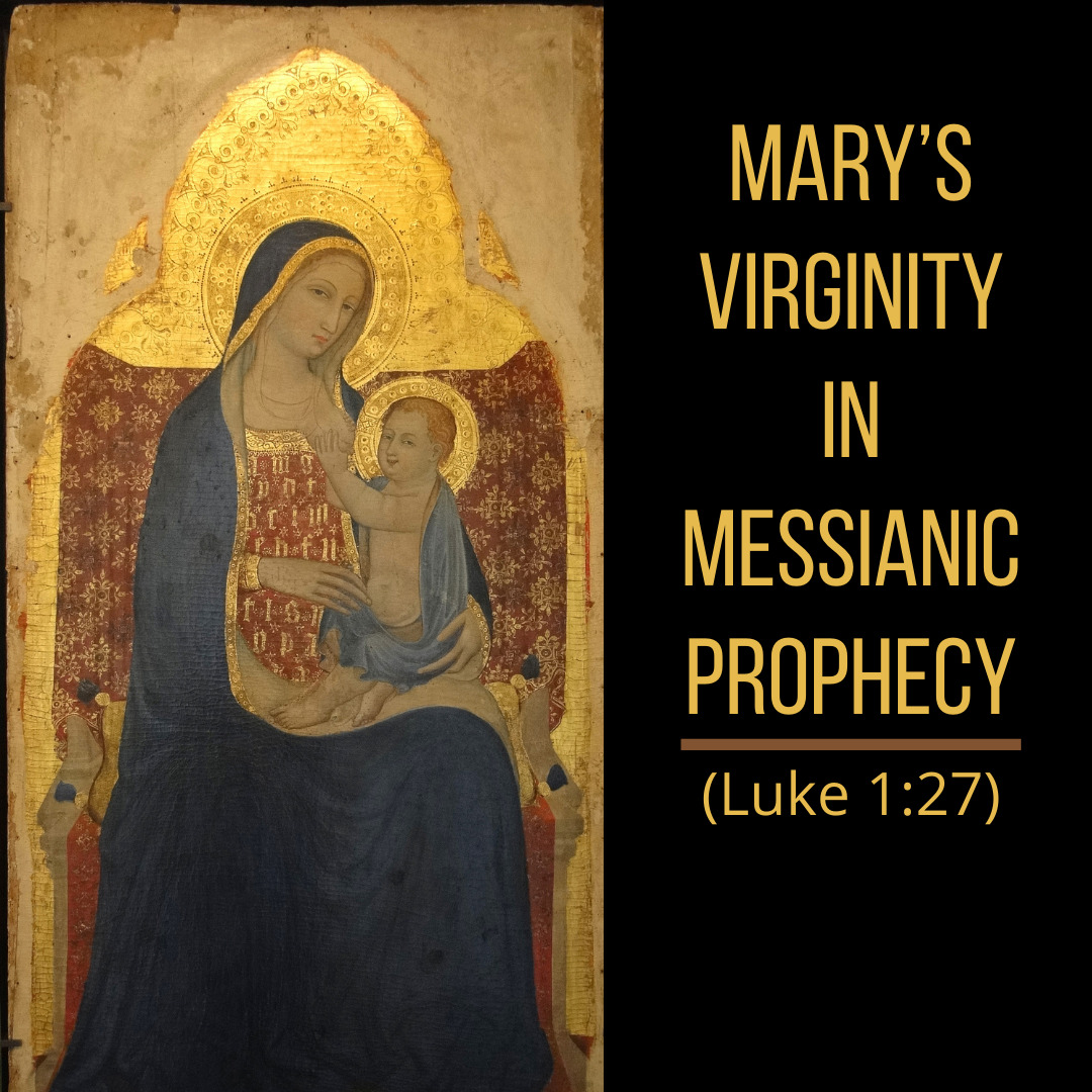 Mary’s Virginity in Messianic Prophecy (Luke 1:27) – Grace Evangelical ...
