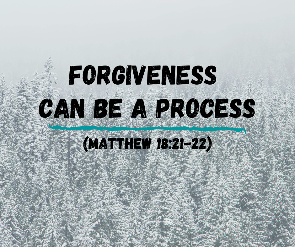 Forgiveness Can Be a Process (Matthew 18:21-22) – Grace Evangelical Society