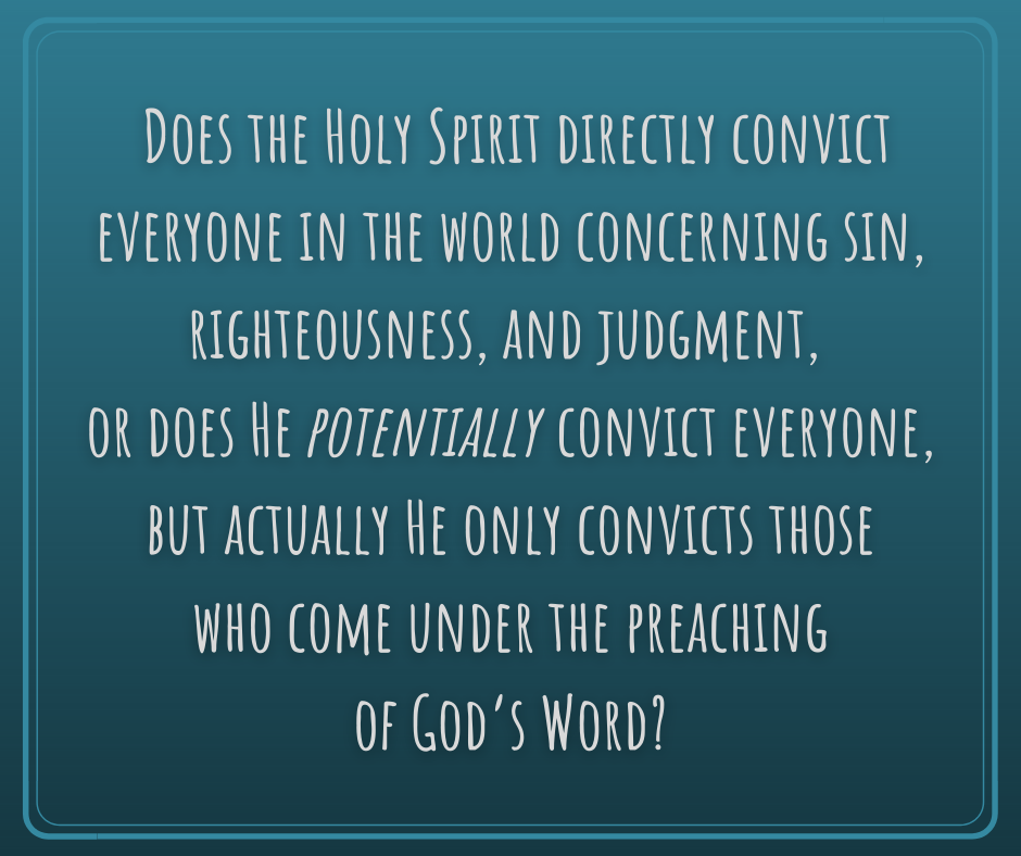 Another Look at the Convicting Ministry of the Holy Spirit to the World ...