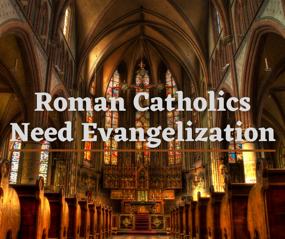 Roman Catholics Need Evangelization – Grace Evangelical Society