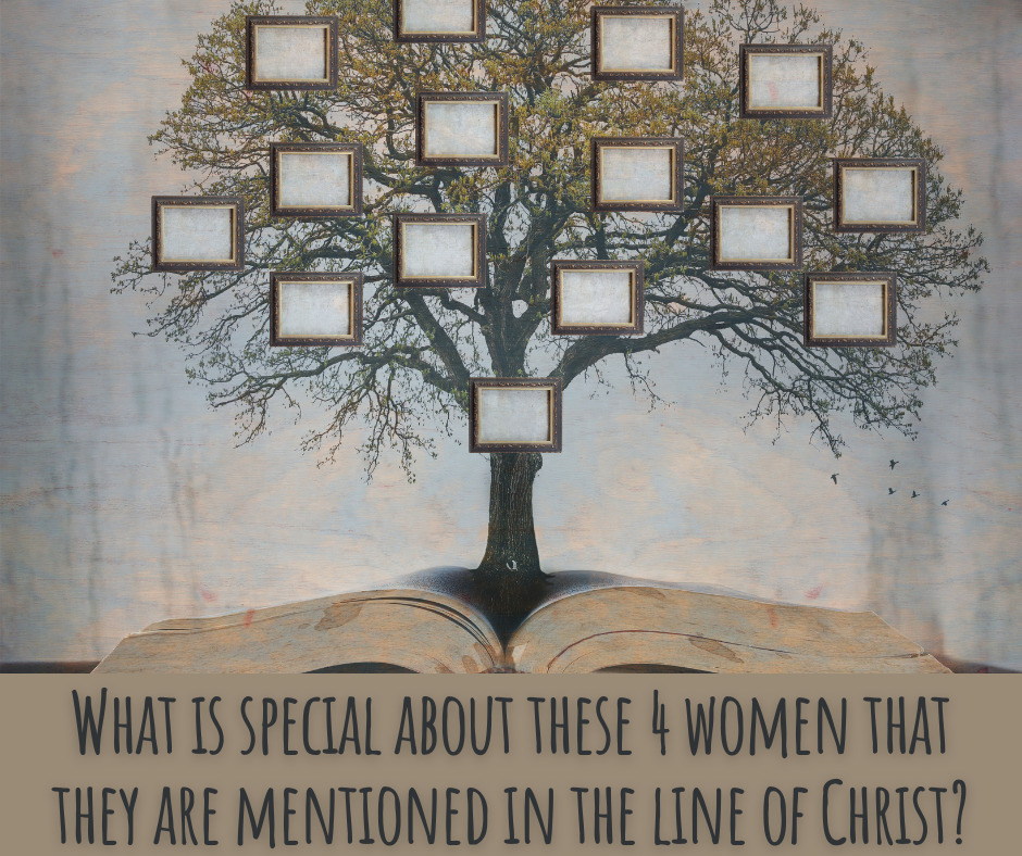 Why Were 4 “Bad” Women Included in Jesus’ Genealogy? (Matthew 1:1-16 ...