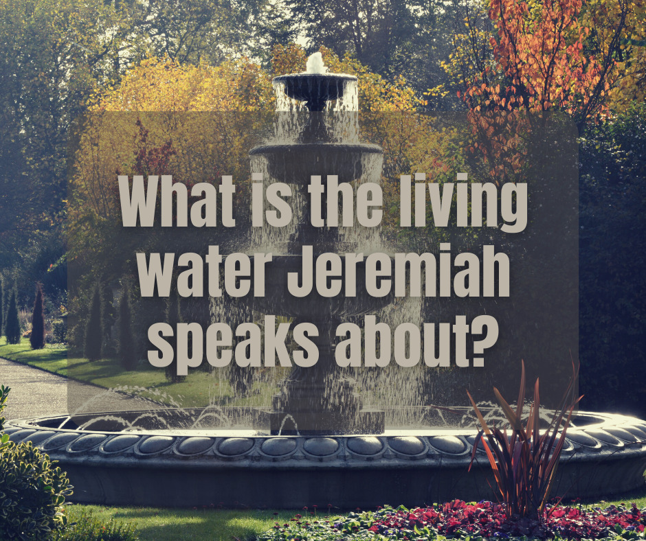 Fountain of Living Waters (Jeremiah 2:13) – Grace Evangelical Society