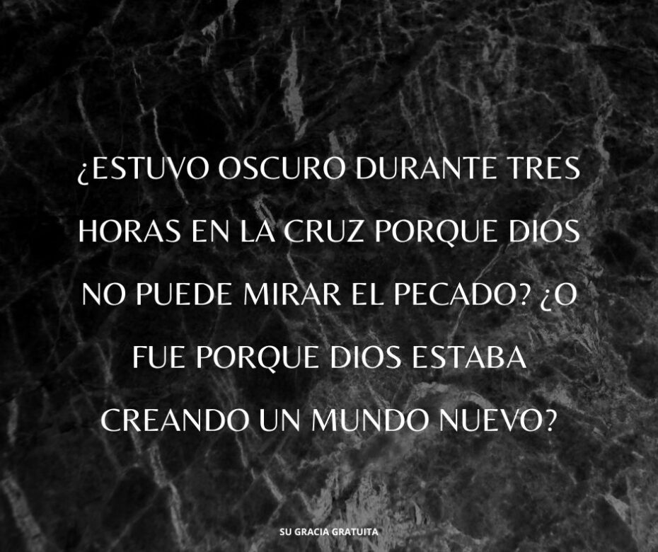 La oscuridad en la cruz: Parte 2 (Marcos 15:33) – Grace Evangelical Society