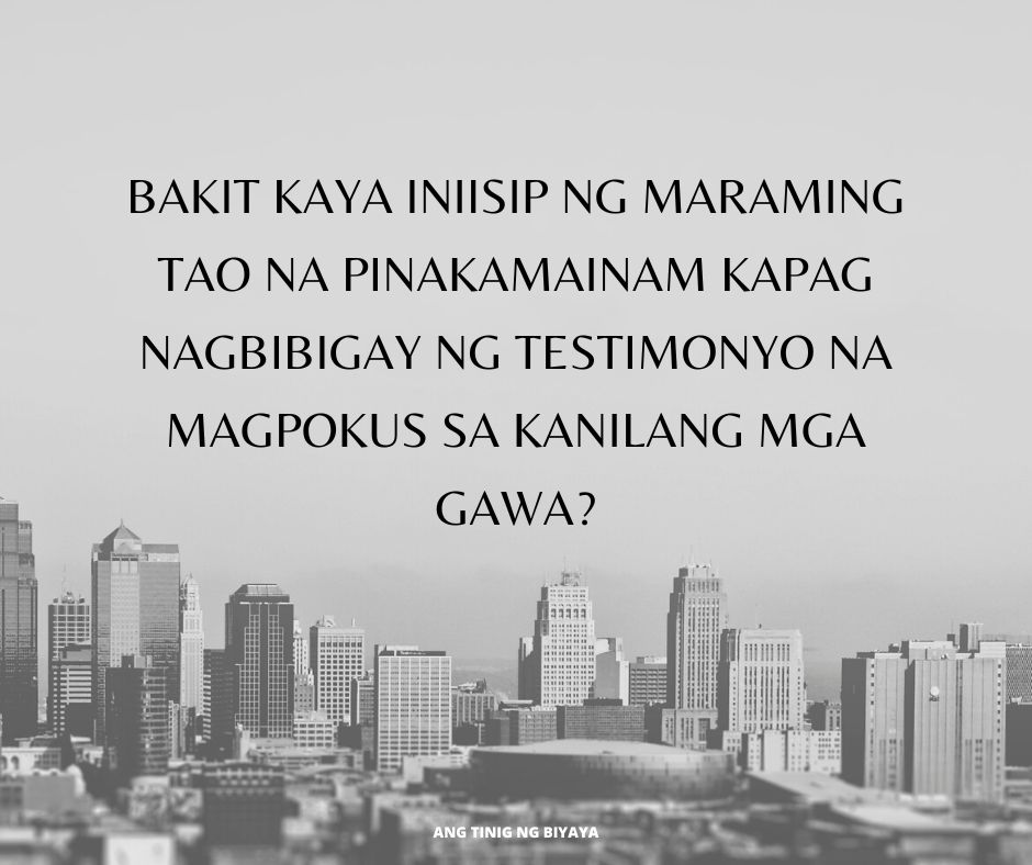 Ang Iyong Testimonya Ba Ay Nakatuon Sa Iyong Pananampalataya Kay Cristo ...