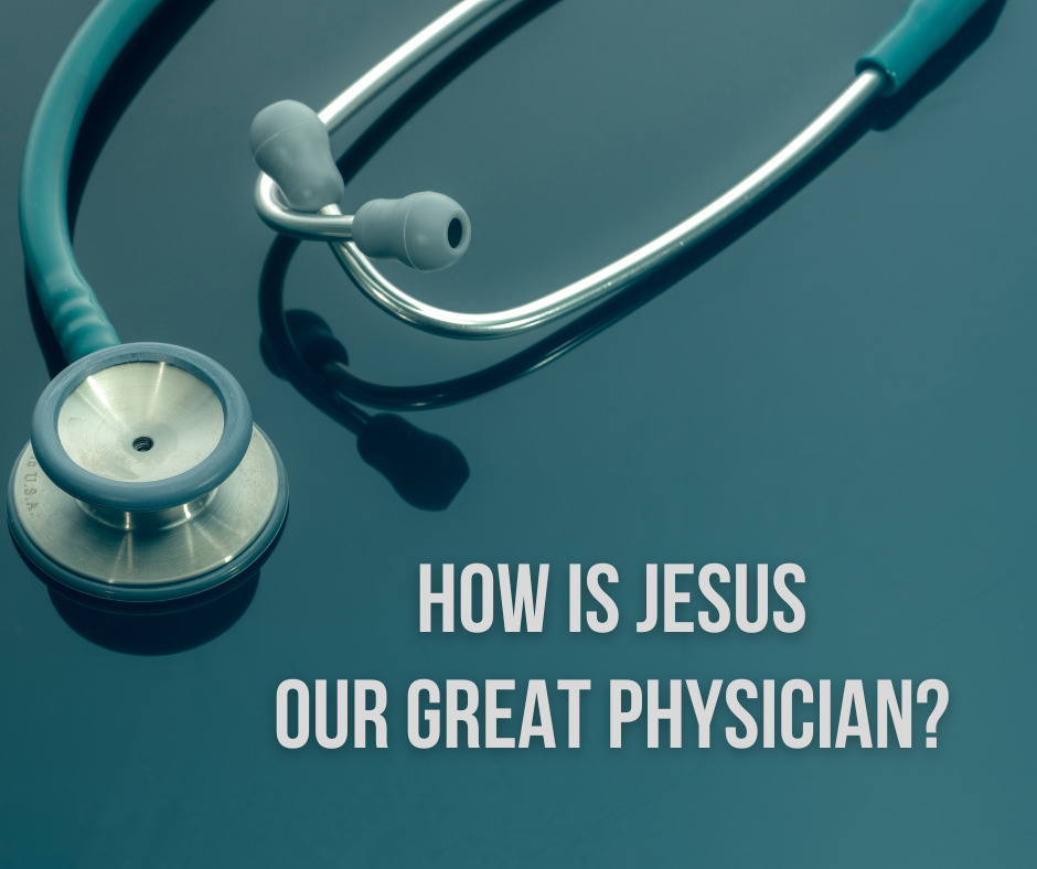 The Great Physician (Luke 5:31) – Grace Evangelical Society