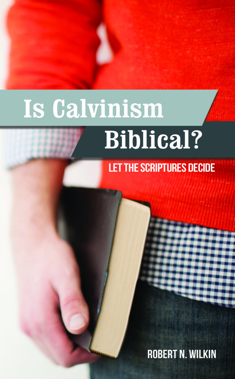 Review of Is Calvinism Biblical? Let the Scriptures Decide by Robert N ...